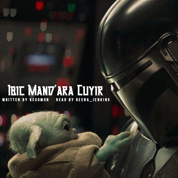 [podfic] Ibic Mand'ara Cuyir - reena_jenkins - Star Wars - All Media ...