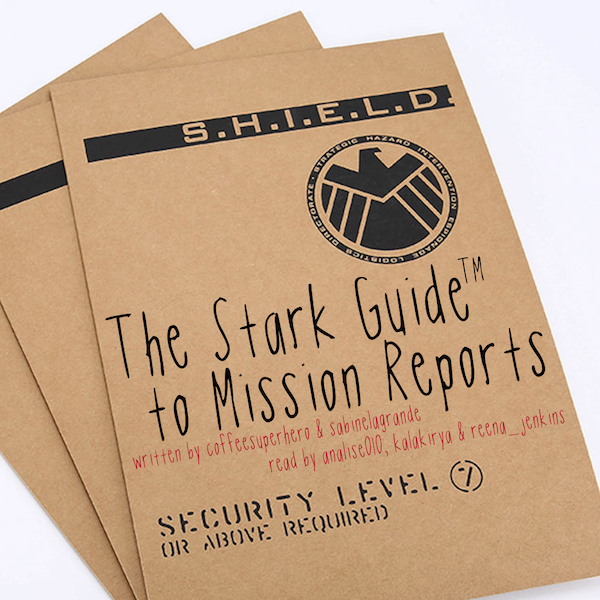 [podfic] The Stark Guide™ to Mission Reports - analise010, kalakirya ...