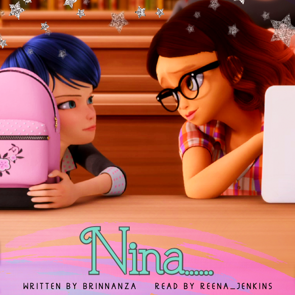 [podfic] Nina...... - reena_jenkins - Miraculous Ladybug [Archive of ...
